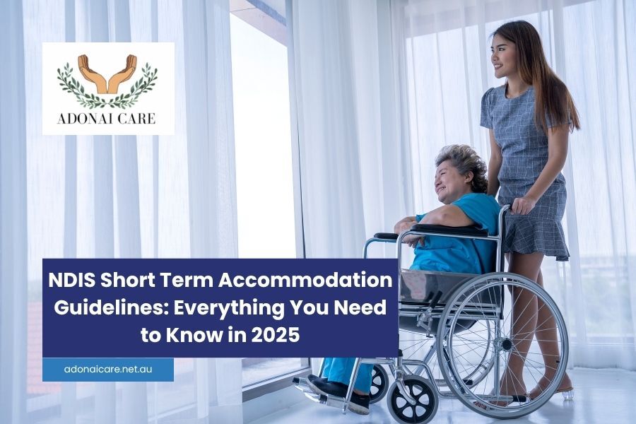 NDIS Short Term Accommodation Guidelines 2025 -Adonai care